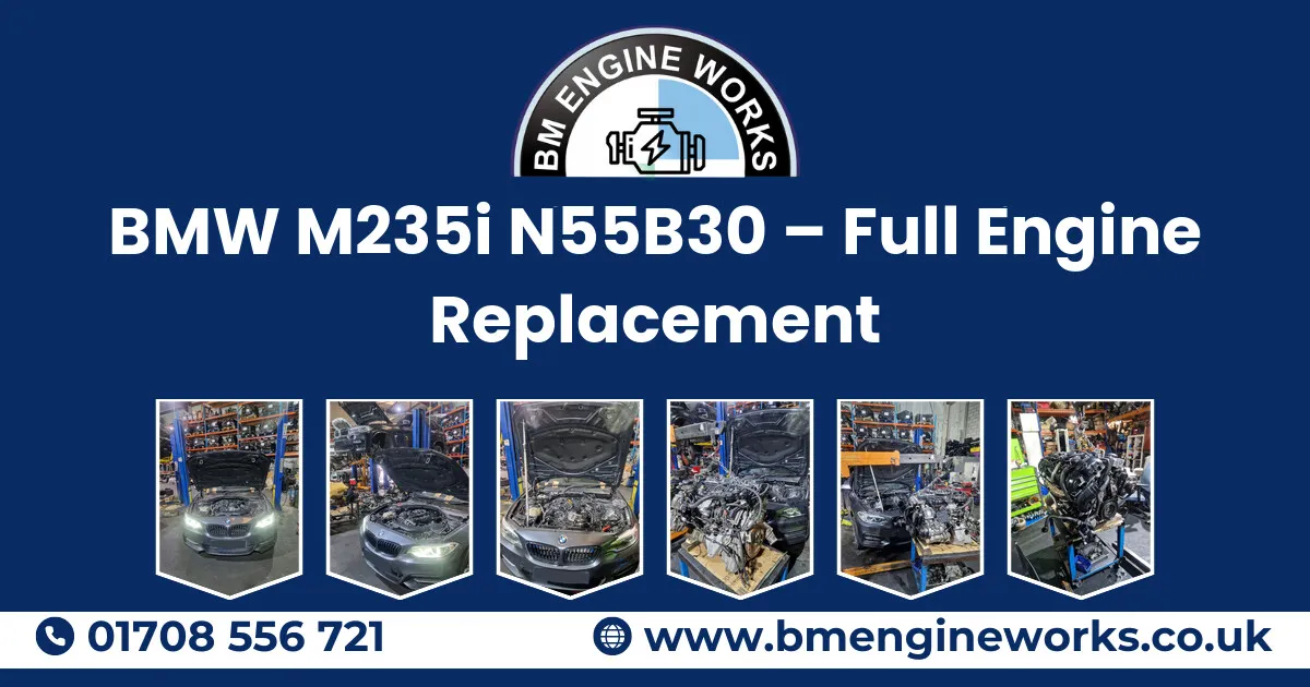 BMW M235i N55B30 – Full Engine Replacement - Executed by BMW Engine ...